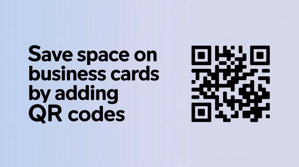 Save Space on Business Cards by Adding QR Codes