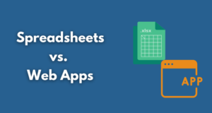 Spreadsheets vs. Web Apps: Which One Suits Your Workflow