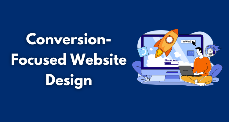 How Conversion-Focused Website Design Turns Traffic to Leads